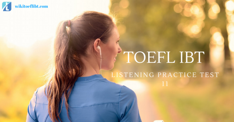 TOEFL IBT Listening Practice Test 11 From Delta's Key TOEFL Test - TV Acres