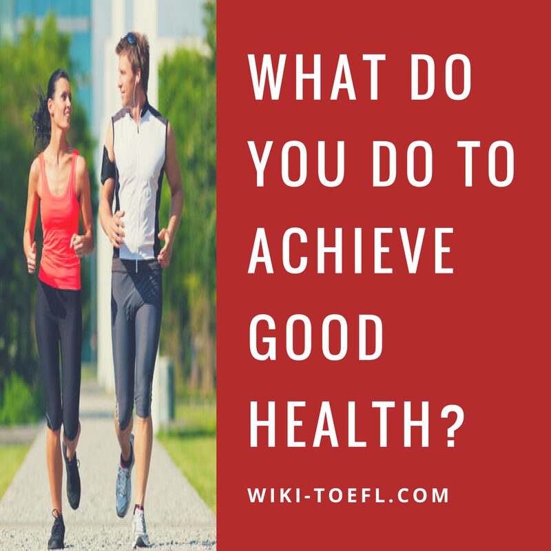 Toefl writing topic: What do you do to achieve good health? - TV Acres