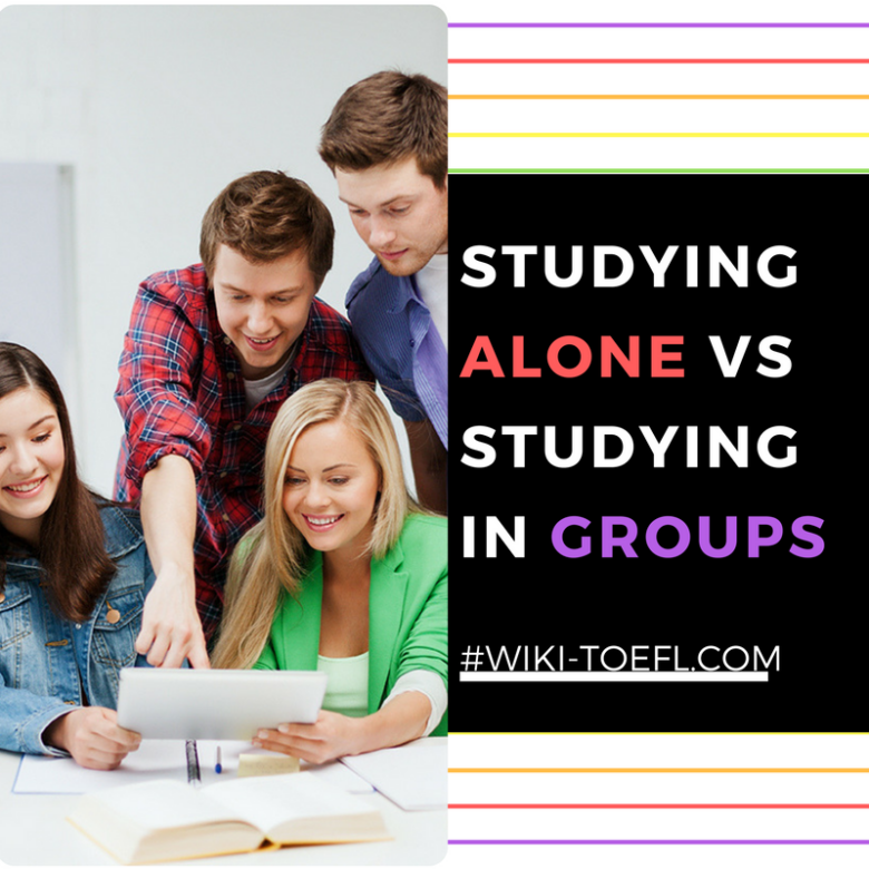 TOEFL Writing Topic: Studying Alone vs Studying in group - TV Acres