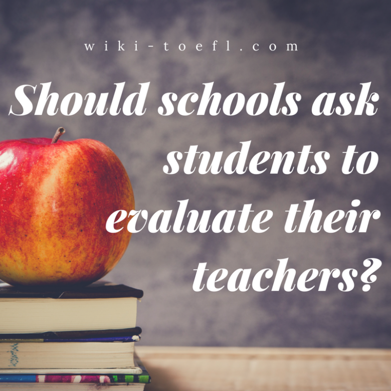 Do you think schools should ask students to evaluate their teachers ...