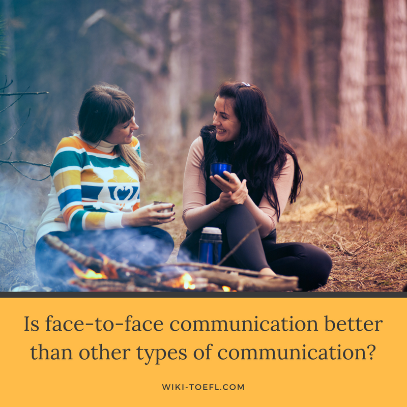 Do you think face-to-face communication is better than other types of ...