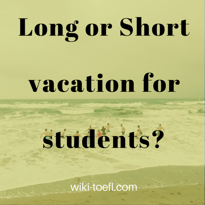 Long vs Short vacation for students. Which one do you agree with? - TV ...