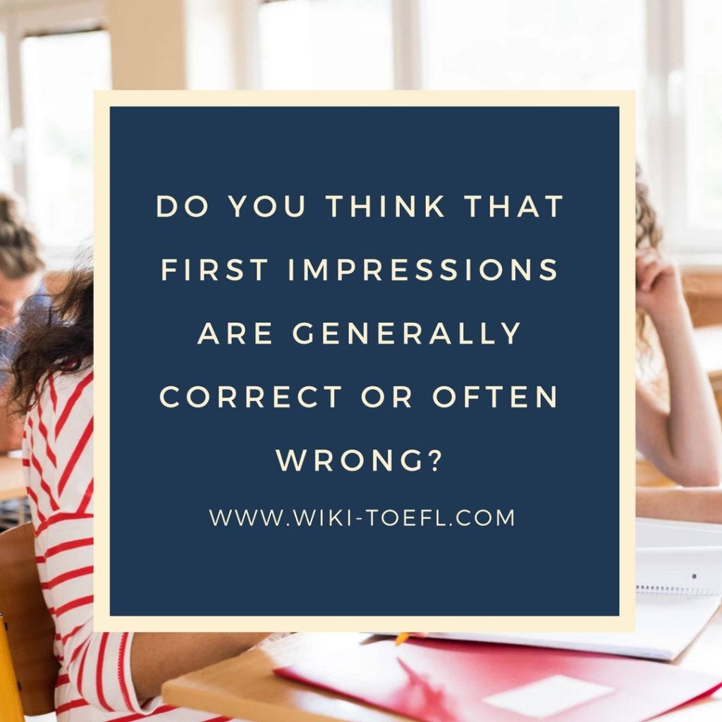 Do you think that first impressions are generally correct or often ...
