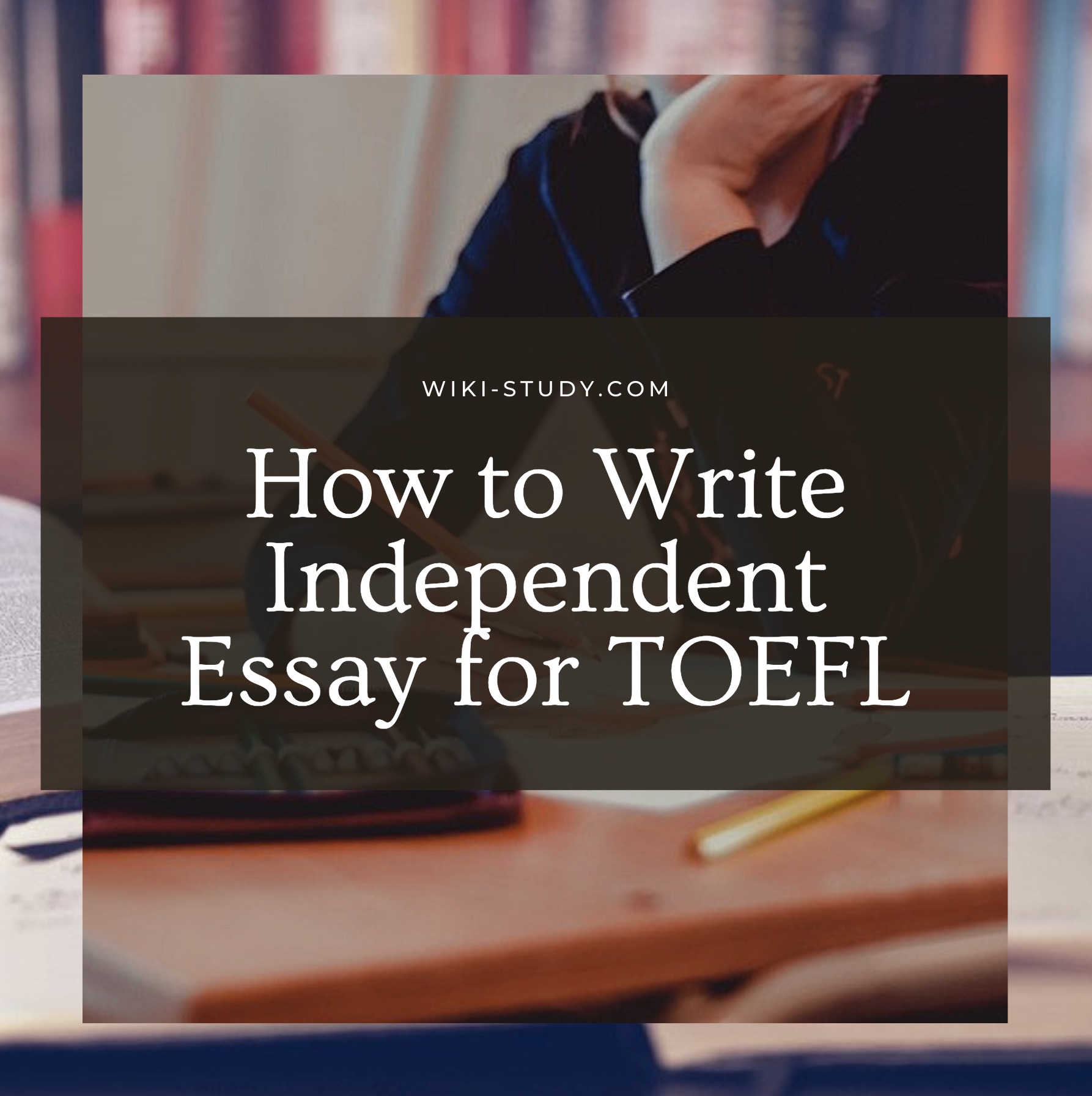 How to Write Independent Essay for TOEFL - TV Acres