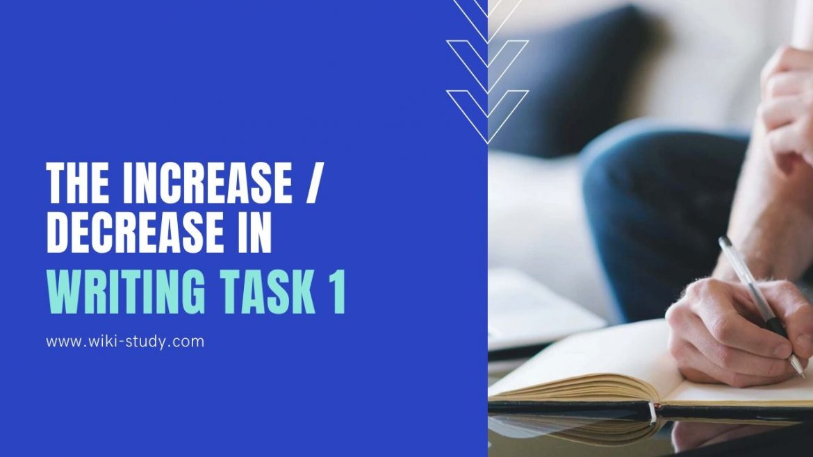 Unit 3 - Writing Task 1 - The increase / decrease in the IELTS Writing ...